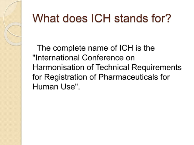 Ich guideline | PPTX | Pharmaceutical Industry | Industries