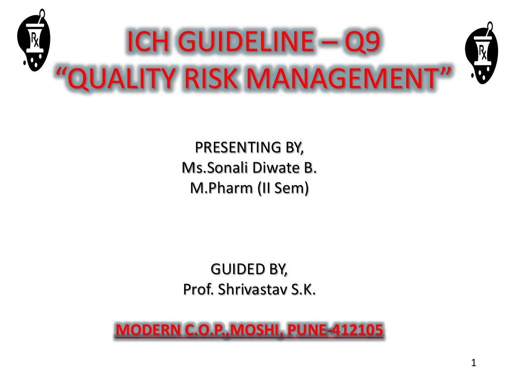 ICH Guideline – Q9 ICH Guideline – Q9