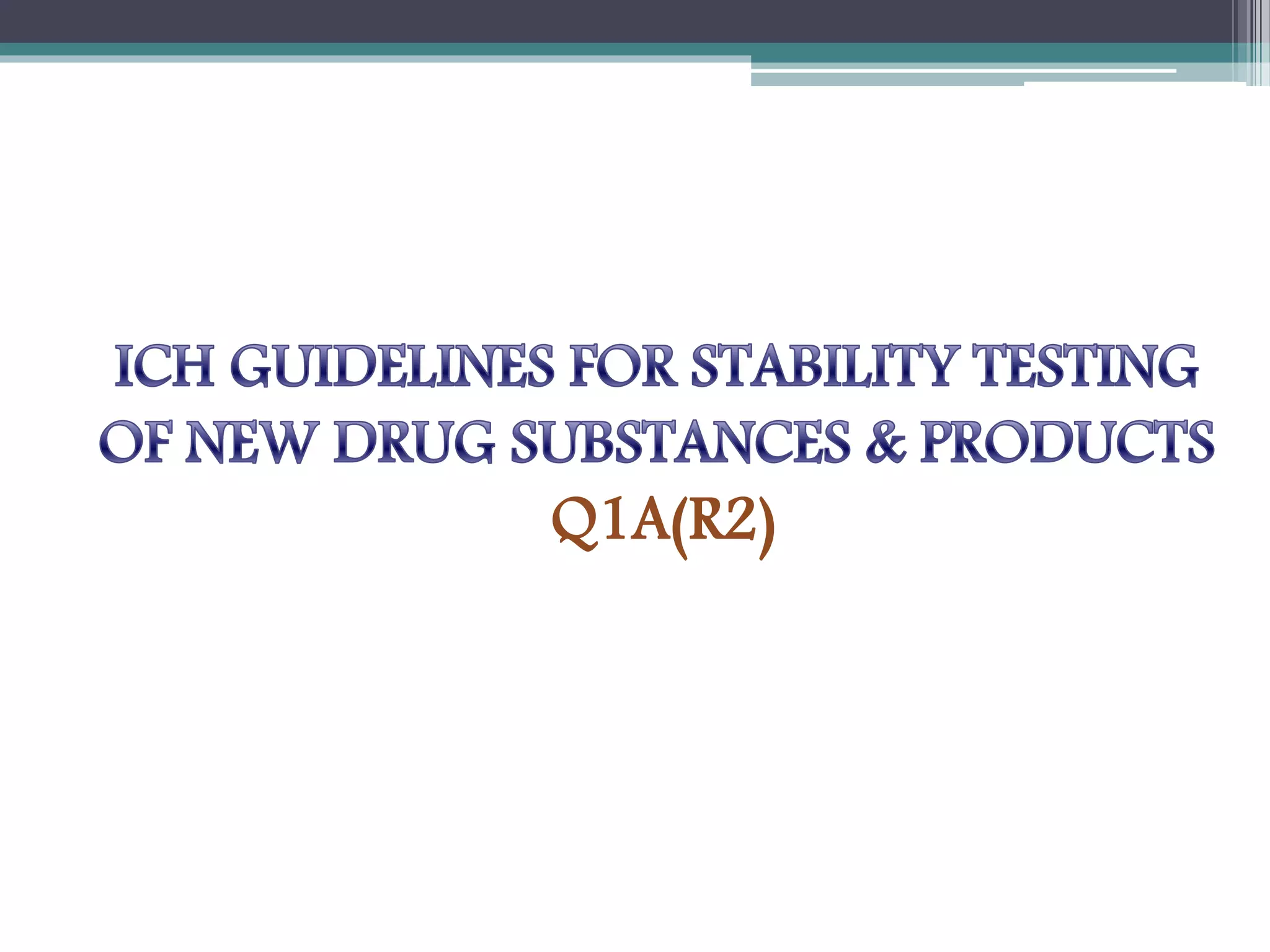 Ich guidelines Q1A(R2) | PPTX