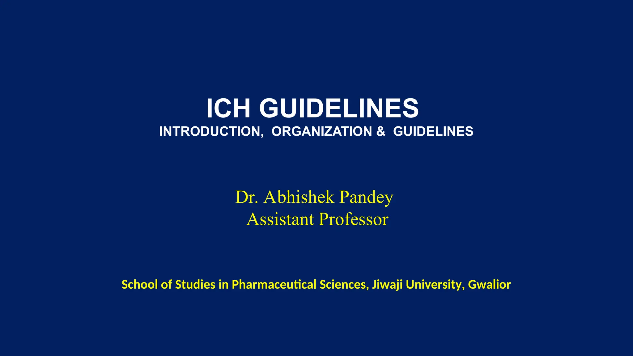 ICH Guidelines pdf By Dr. Abhishek Pandey BP606.pdf