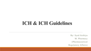 ICH and Overview of ICH Guidelines..pptx