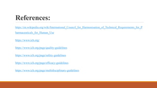 ICH and Overview of ICH Guidelines..pptx