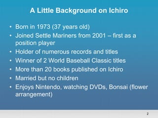 Ichiro Suzuki by Yoshi Hashimoto | PPTX | Baseball | Sports