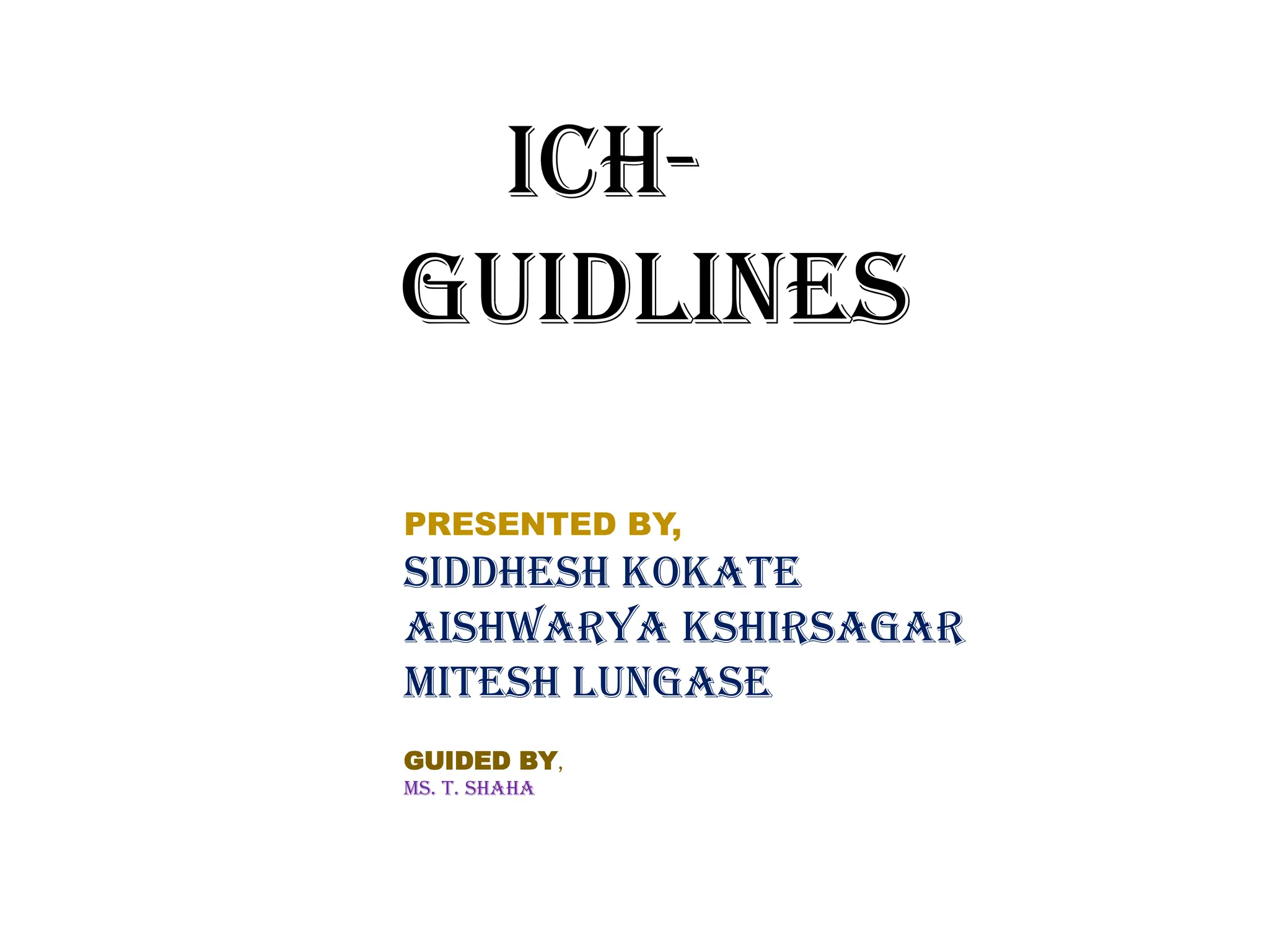 ICH PPT all about guidlines .pptx