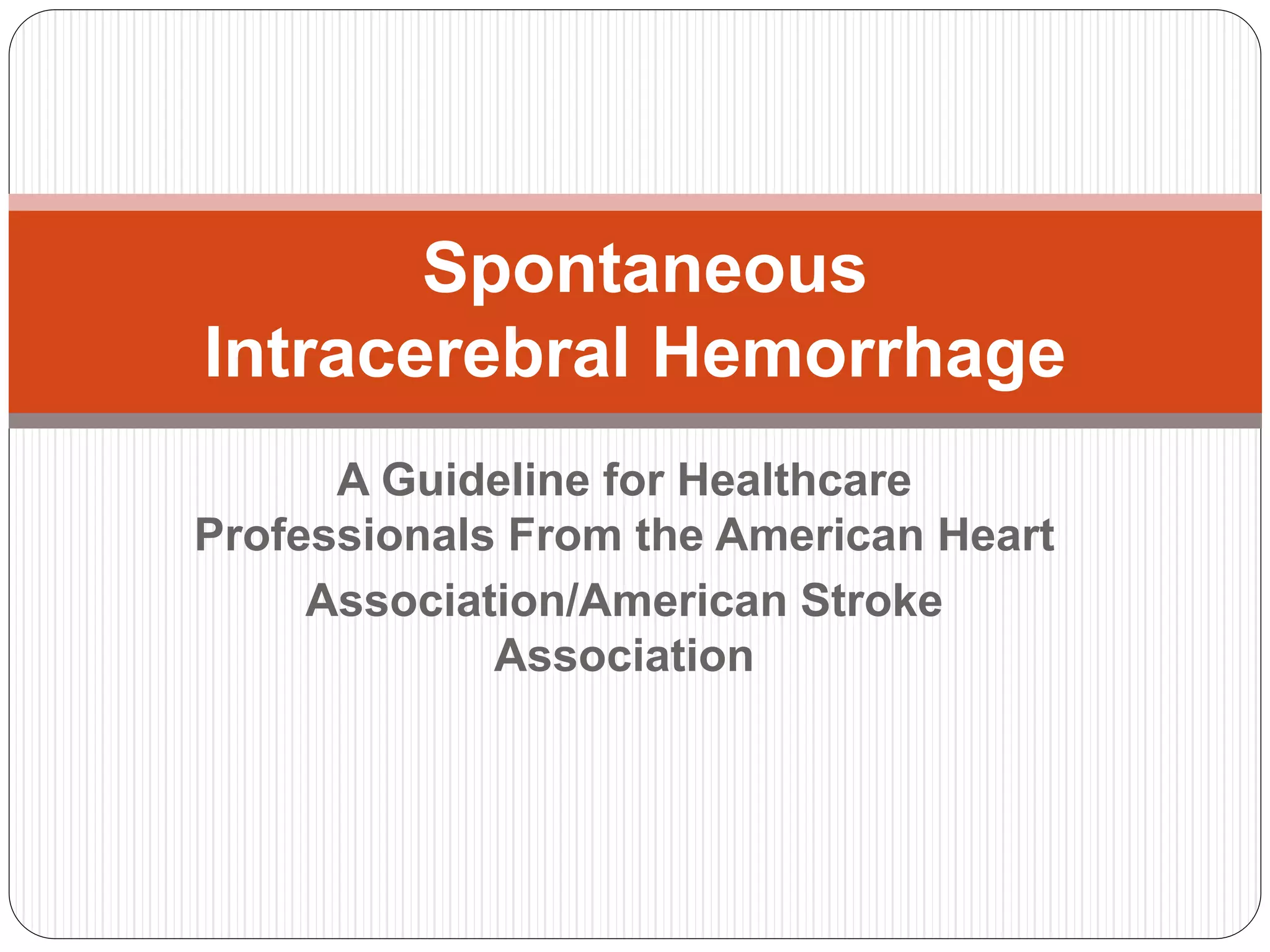 intracerebral haemorrhage: | PPT