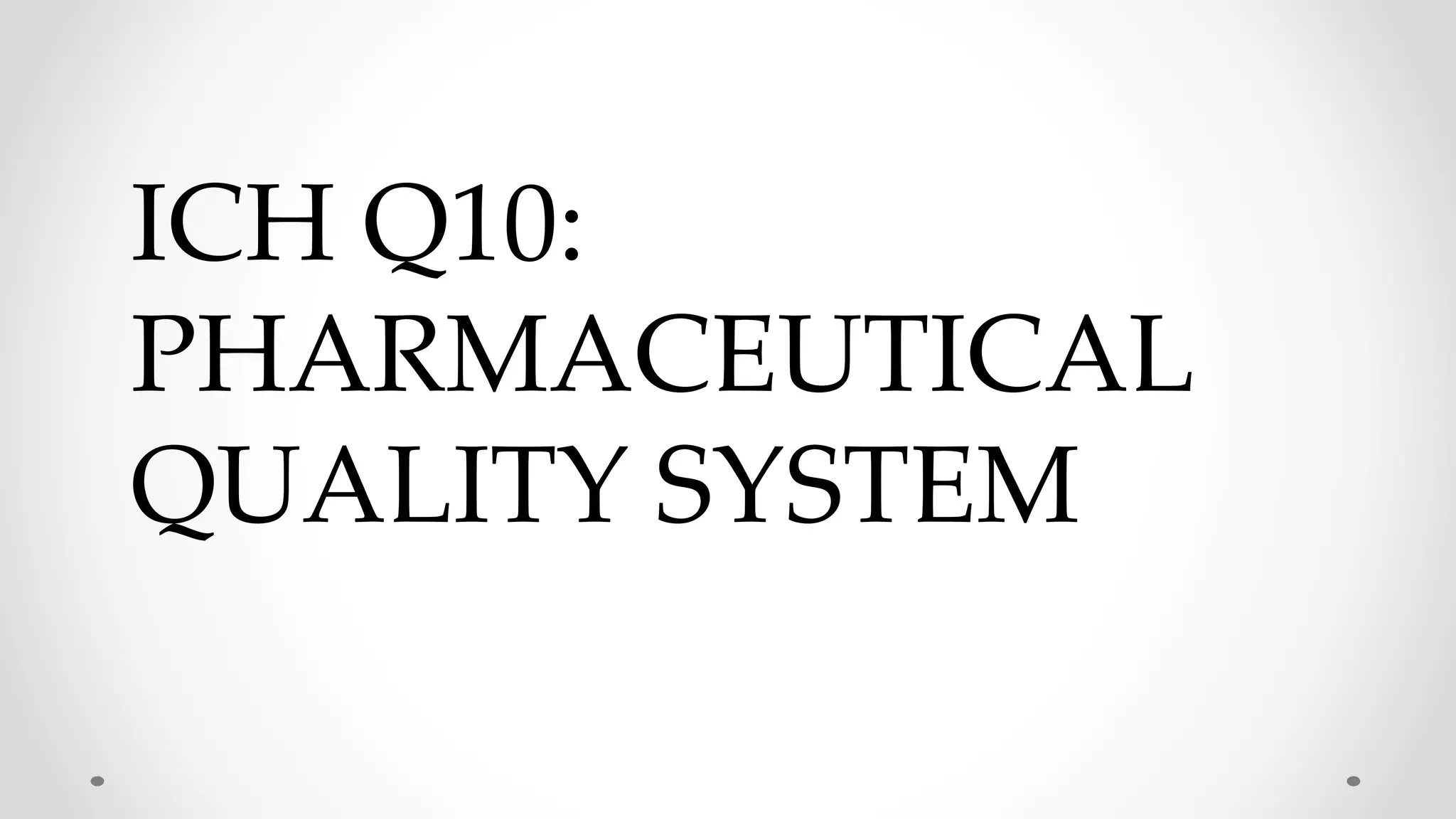 ICH Q10 GUIDELINES.pptx