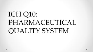 ICH Q10 GUIDELINES.pptx