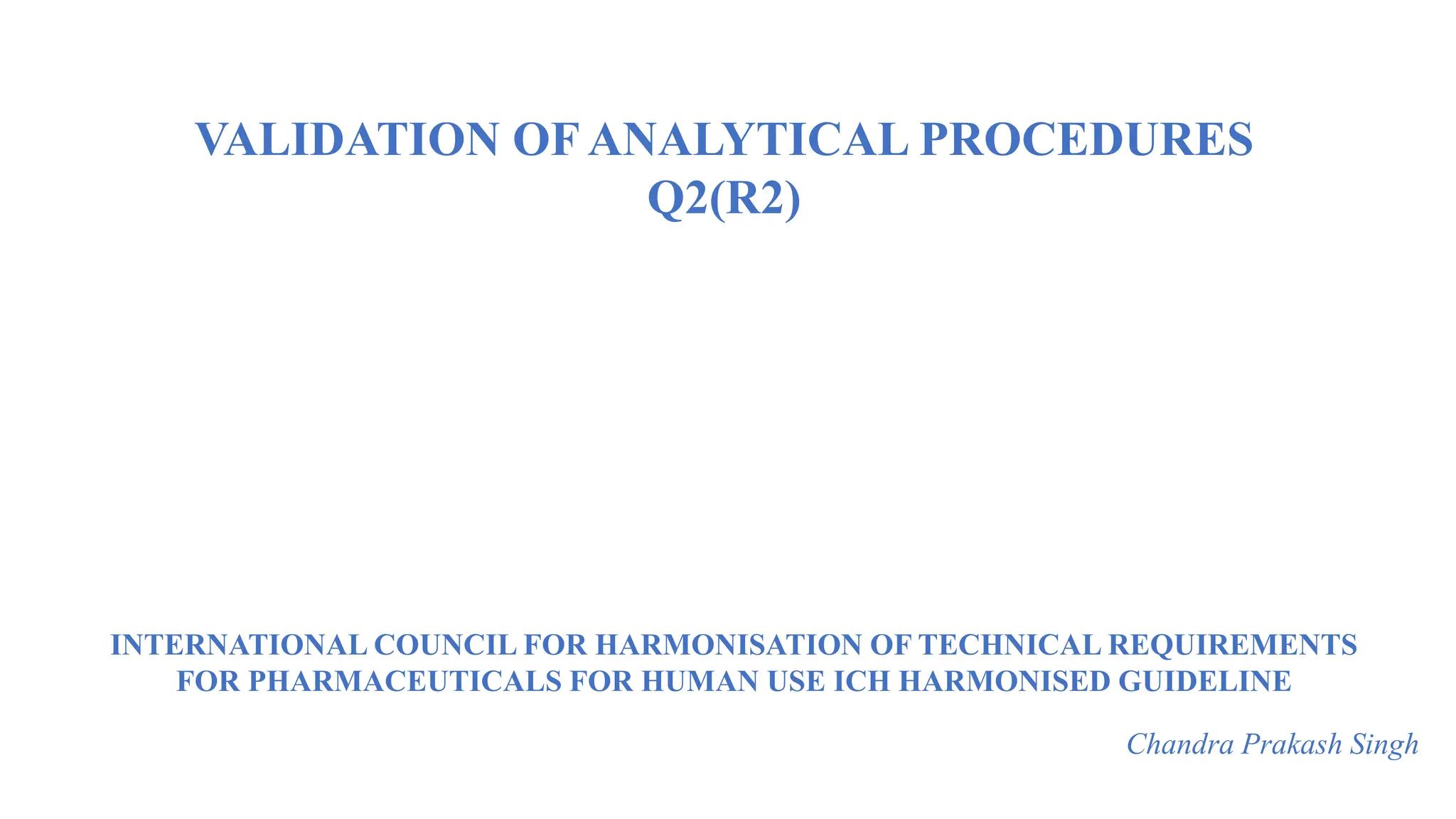 VALIDATION OF ANALYTICAL PROCEDURES Q2(R2) | PPTX