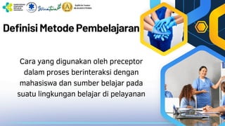Metode Pembelajaran klinis untuk preceptor | PPT