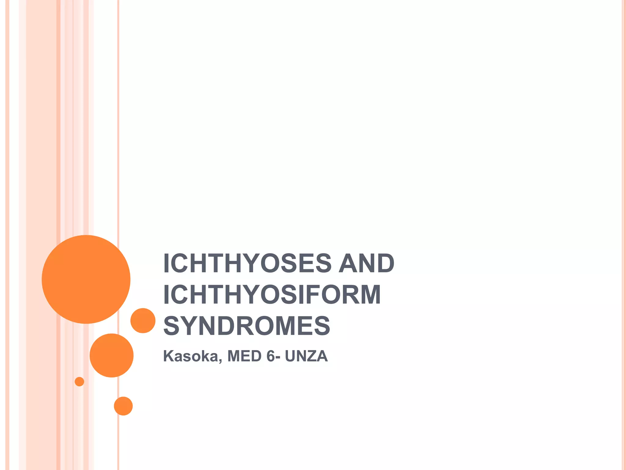 Ichthyoses and ichthyosiform | PPT