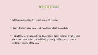 ichthyosis final (2) copy.pptx