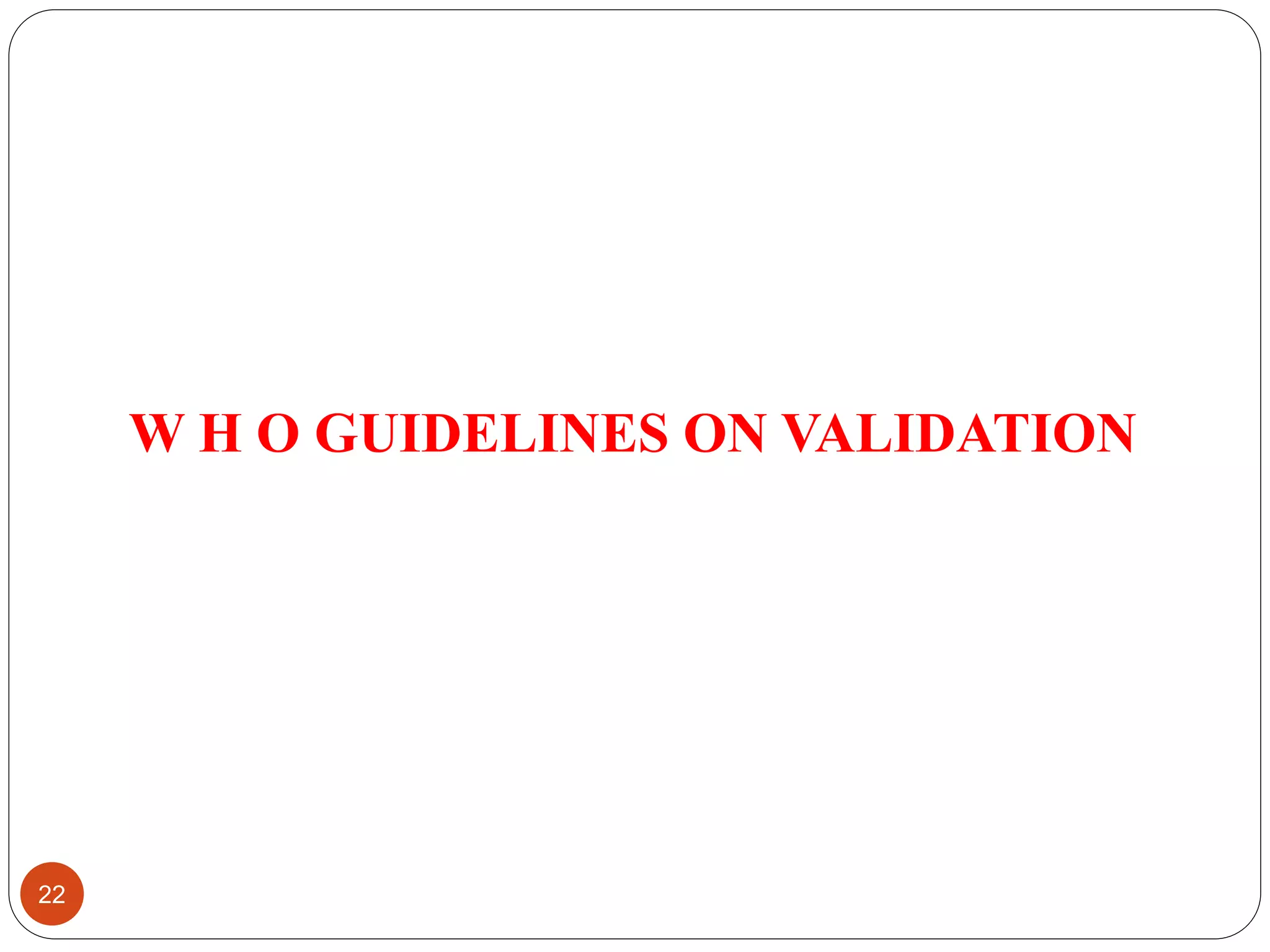 ICH & WHO GUIDELINES ON validation | PPTX