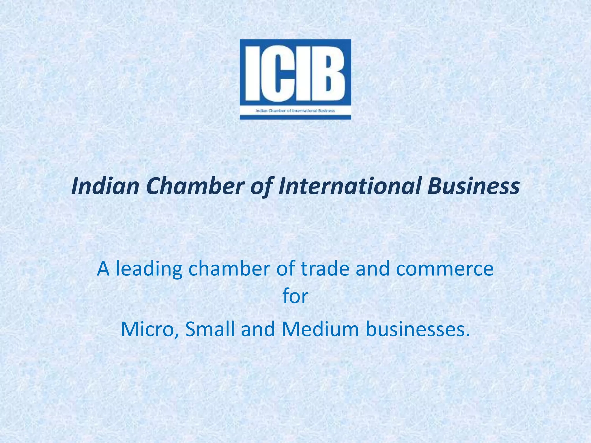 Indian chamber of international business (ICIB) | PPTX