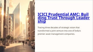 ICICI Prudential AMC – Tracing the Leadership That Built One of India’s ...