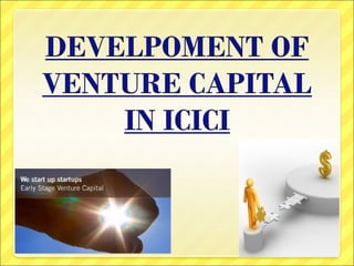 Icici bank venture capital.ppt
