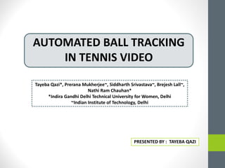 AUTOMATED BALL TRACKING IN TENNIS VIDEO | PPT
