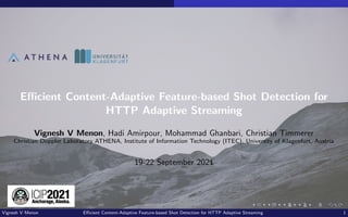IEEE ICIP'22:Efficient Content-Adaptive Feature-based Shot Detection for HTTP Adaptive Streaming ...