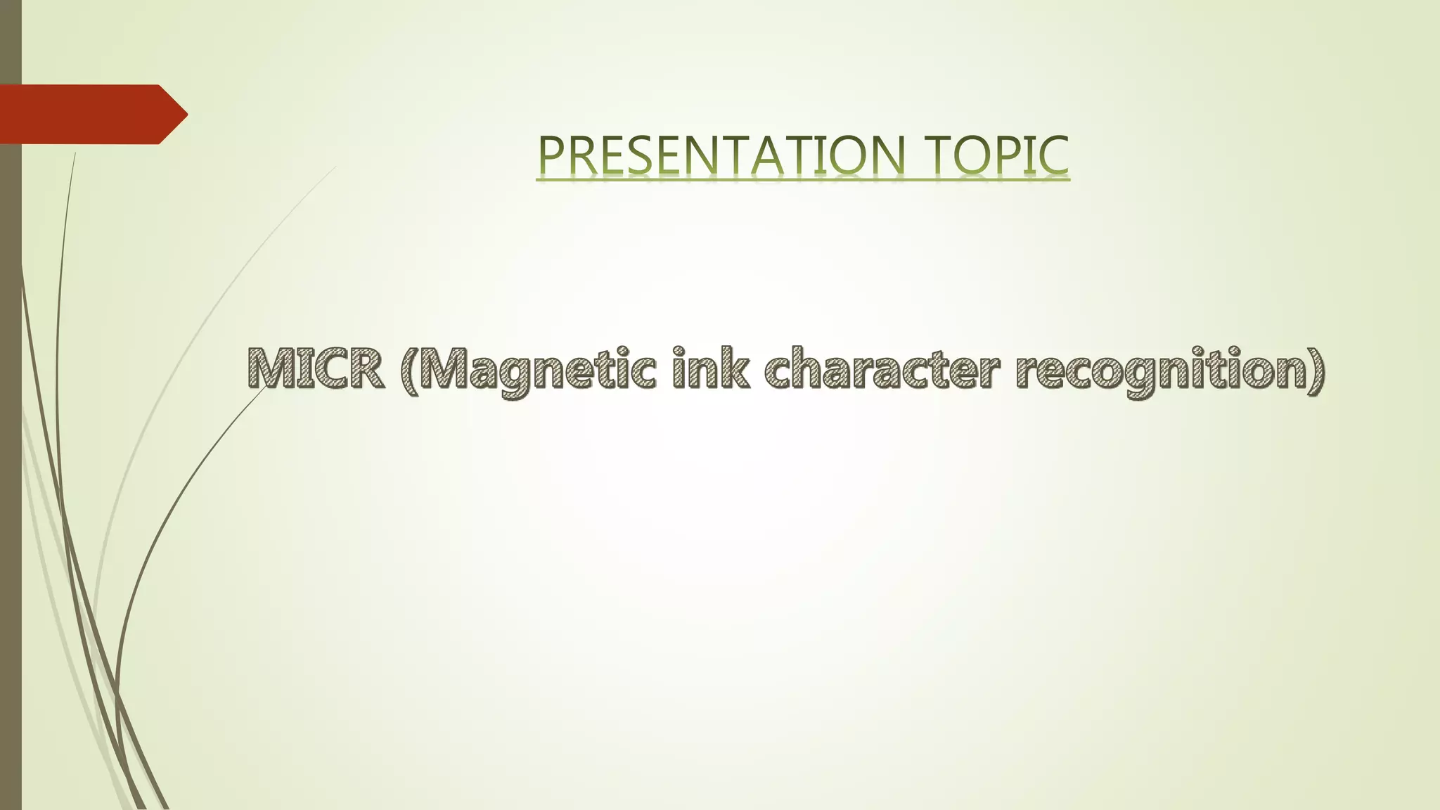 MICR magnetic ink character reader | PPTX