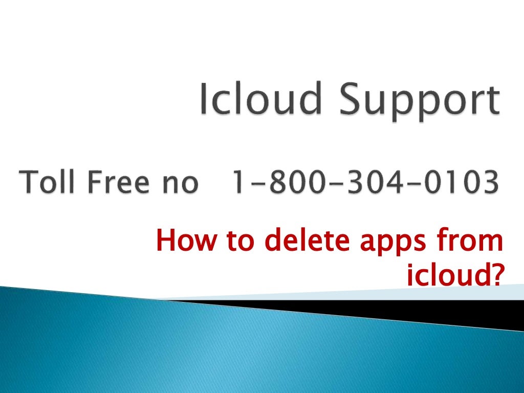 How To Delete Apps From Icloud 1 800 304 0103 how-to-delete-apps-from-icloud-1-800-304-0103