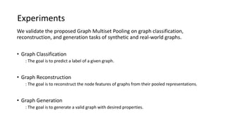 Accurate Learning of Graph Representations with Graph Multiset Pooling | PDF