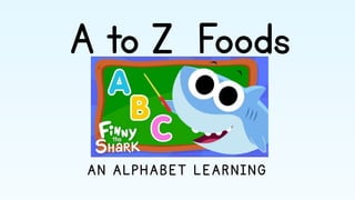 The alphabet It includes a video and the food about the alphabet | PPTX