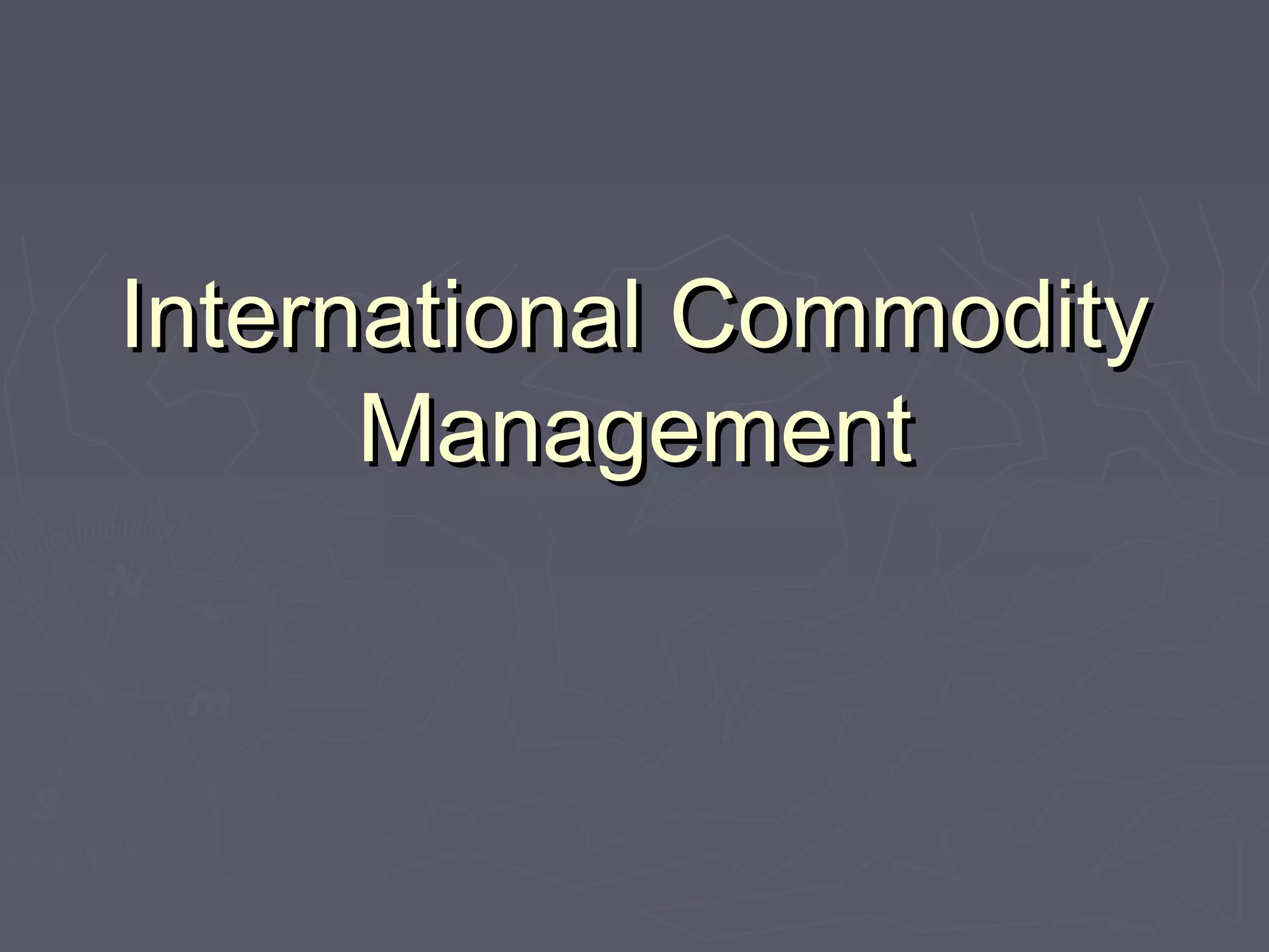International Commodity Management -Introduction | PPT