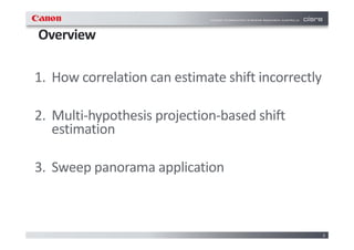 Multi-hypothesis projection-based shift estimation for sweeping panorama reconstruction | PPT