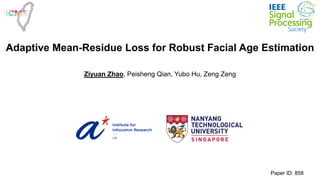 [ICME 2022] Adaptive Mean-Residue Loss for Robust Facial Age Estimation | PPT