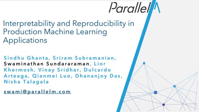 Interpretability and Reproducibility in Production Machine Learning Applications | PPT
