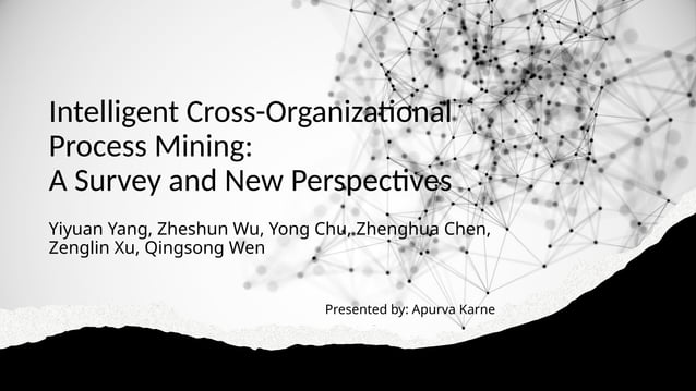 Intelligent Cross-Organizational Process Mining: A Survey and New Perspectives | PPT