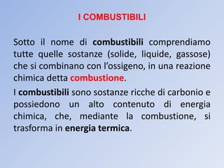 I combustibili 3^C | PPT