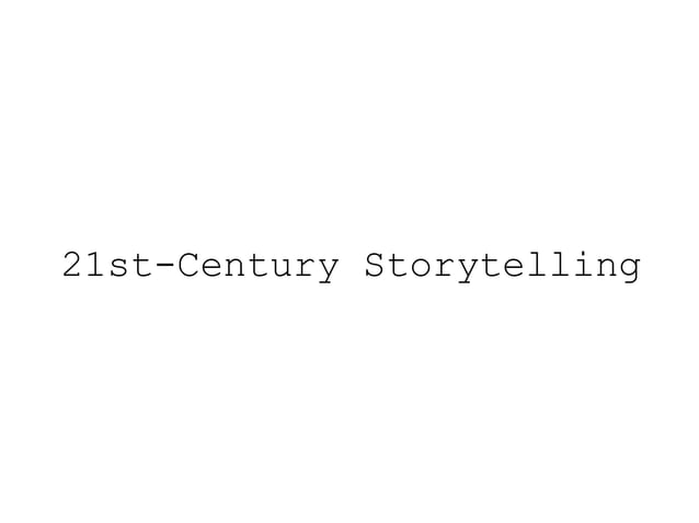 21st Century Storytelling @ Icon 2008 | PPT