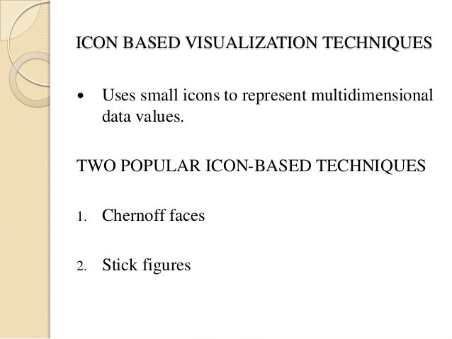 Icon Based Visualization Techniques