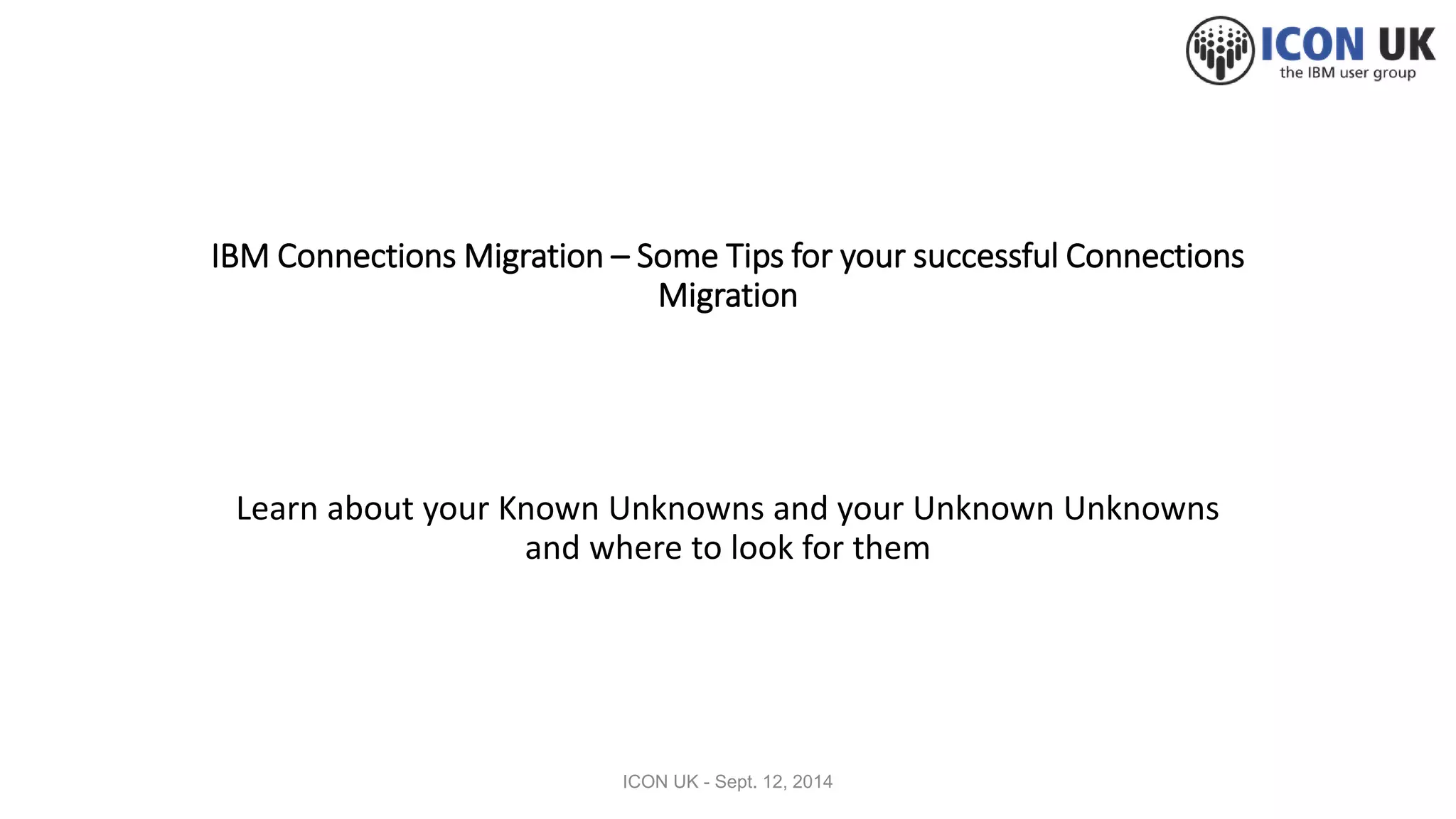 ICONUK 2014 Connections Migration Tips and Tricks | PPT