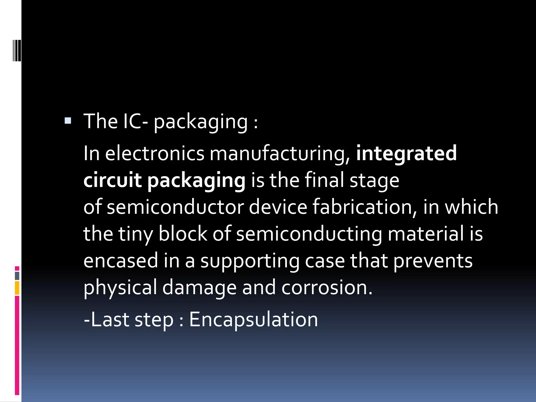 Ic packaging :encapsulation | PPTX