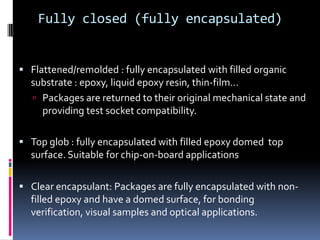 Ic packaging :encapsulation | PPTX