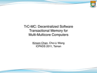 TrC-MC: Decentralized Software Transactional Memory for Multi-Multicore Computers | PPT