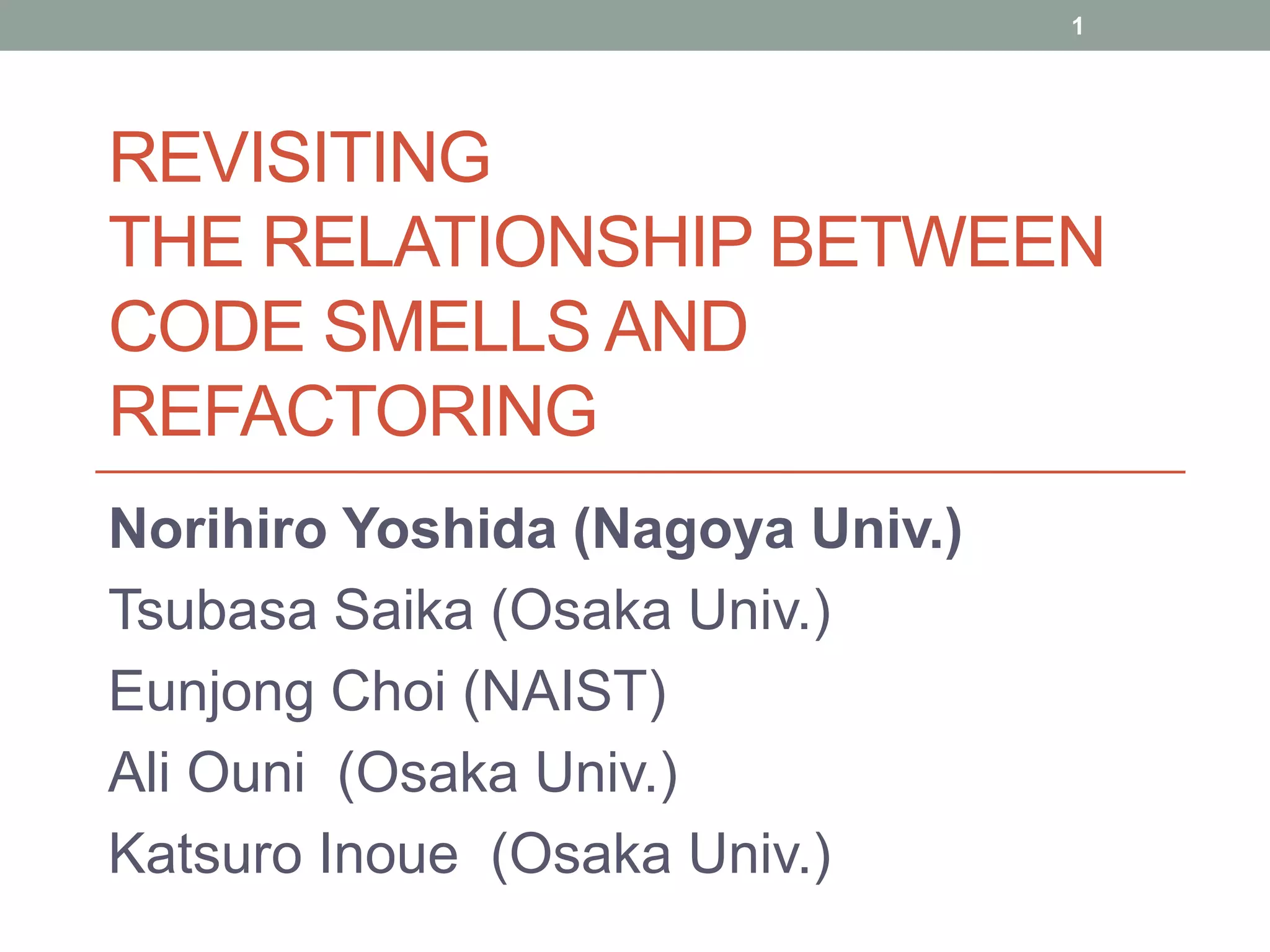Revisiting the Relationship Between Code Smells and Refactoring | PPT