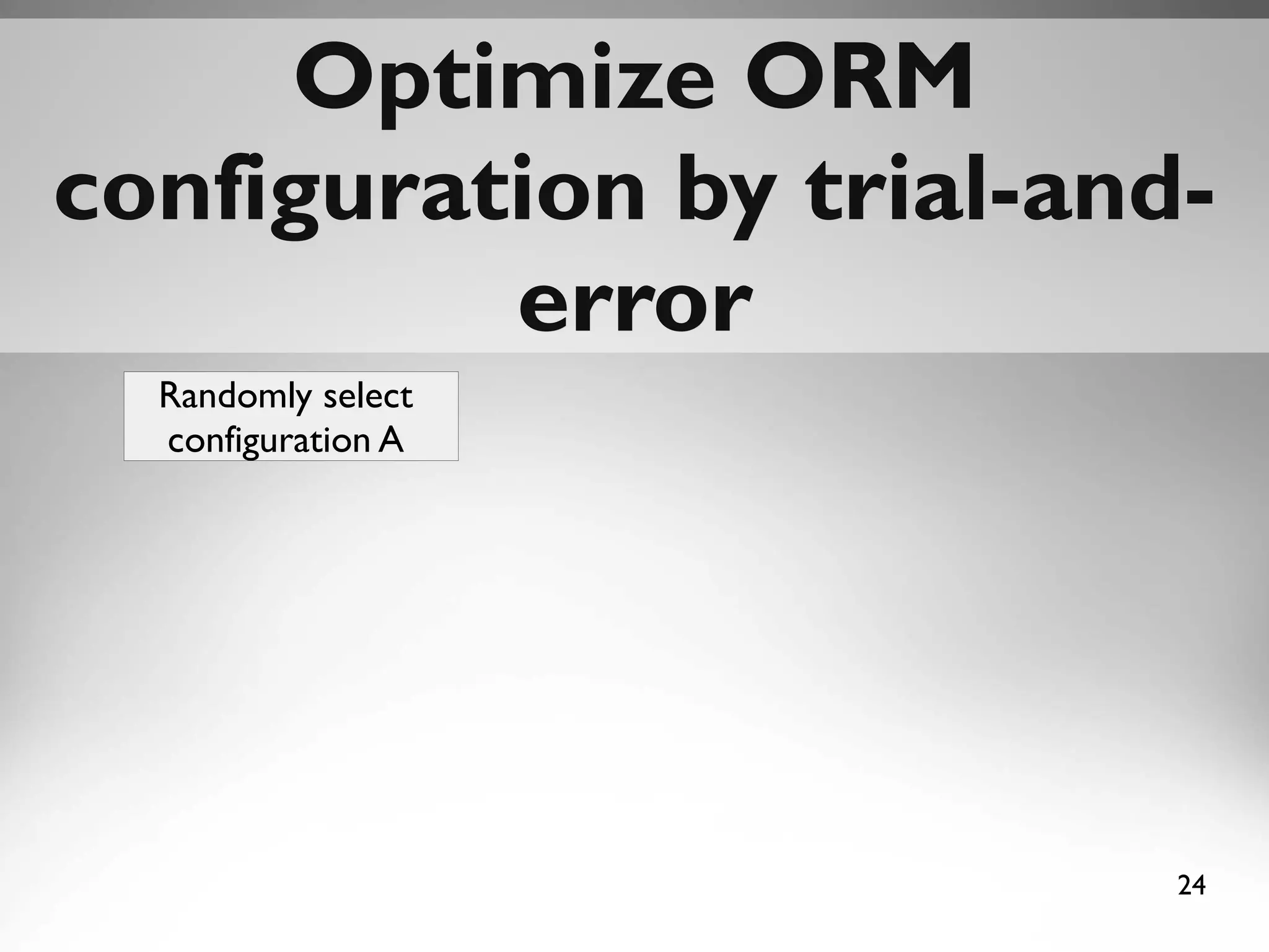 Optimizing The Performance Related Configurations Of Object Relational 2592