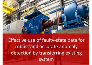 Tandem connectionist anomaly detection: Use of faulty vibration signals in feature ...