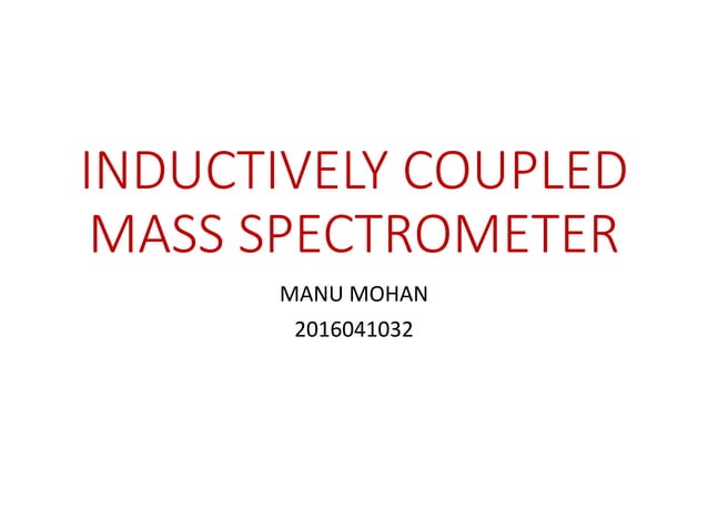 inductively coupled mass spectrometer | PPTX | Chemistry | Science
