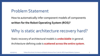 Architectural Model Inference From Code For ROS-Based Robotics Systems | PPT