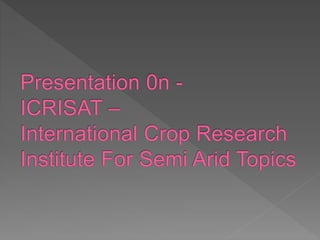 ICRISAT | PPTX | Agriculture | Industries