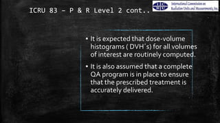 ICRU 83 report on dose prescription in IMRT | PPTX