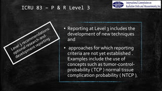 ICRU 83 report on dose prescription in IMRT | PPTX