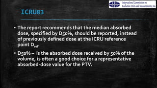 ICRU 83 report on dose prescription in IMRT | PPTX