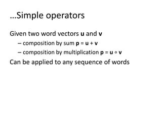 A Study on Compositional Semantics of Words in Distributional Spaces | PDF