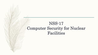 Ics & computer security for nuclear facilities | PPTX