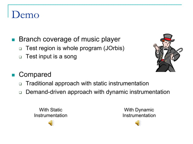 Demand Driven Structural Testing With Dynamic Instrumentation Icse 2005 Ppt