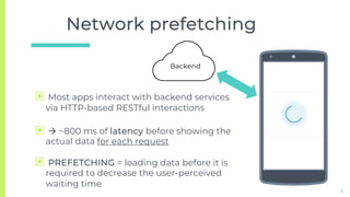 Navigation-aware and Personalized Prefetching of Network Requests in Android Apps [ICSE 2019 ...